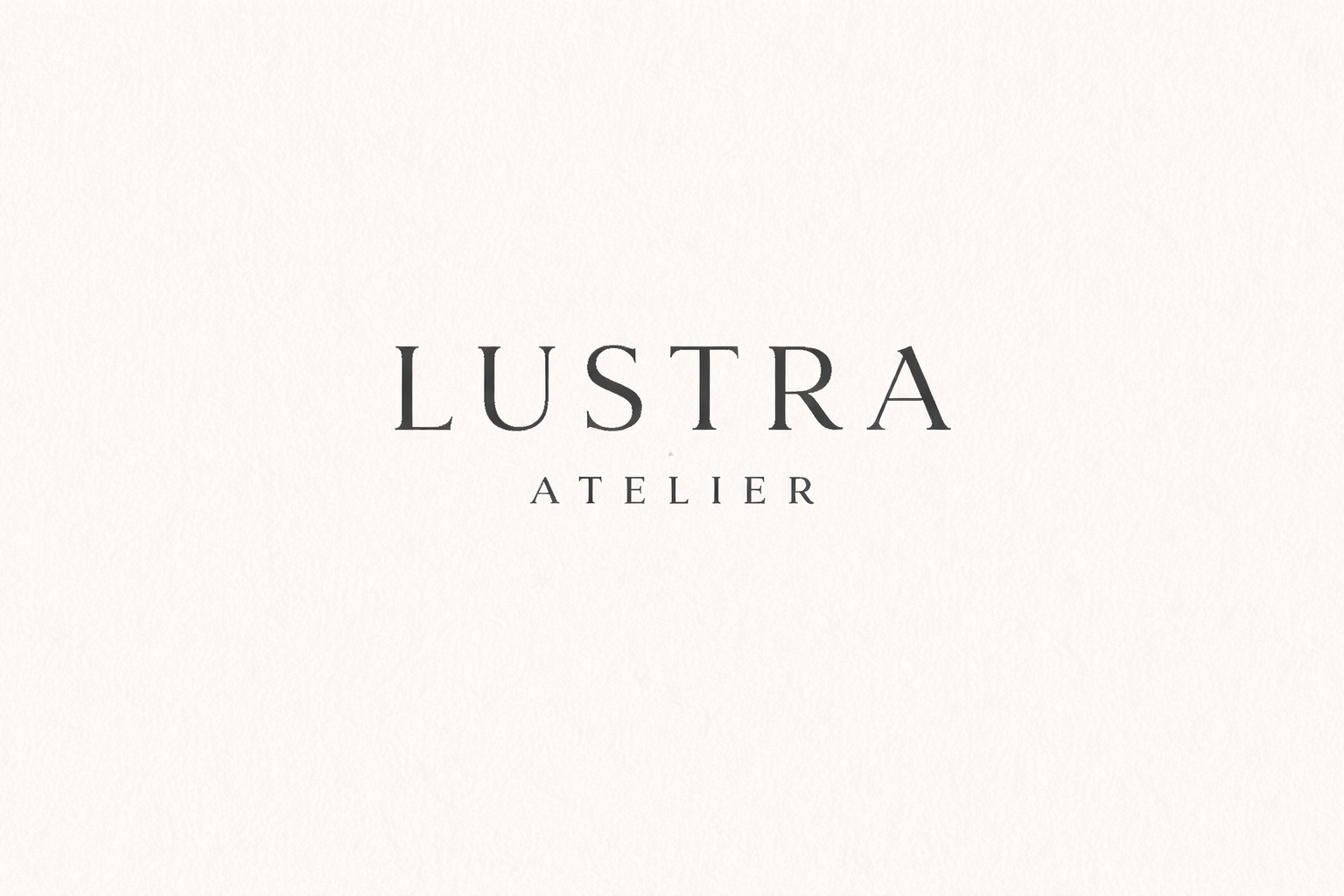 LUSTRA ATELIER™